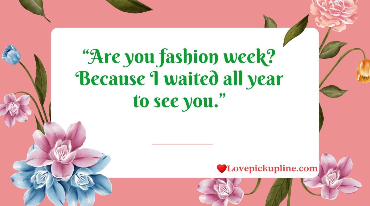 165+ Fashion Pick Up Lines & Rizz That Are Always in Style For 2025! 😍